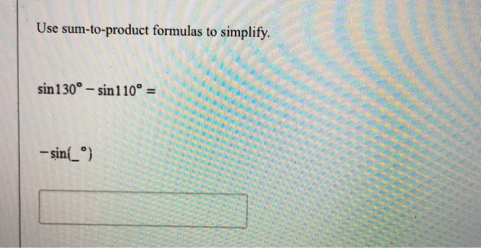 Solved Use sum-to-product formulas to simplify. | Chegg.com