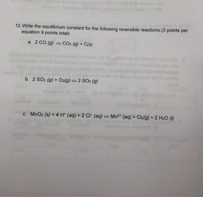 Solved 12. Write the equilibrium constant for the following | Chegg.com