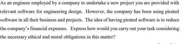 Solved As an engineer employed by a company to undertake a | Chegg.com