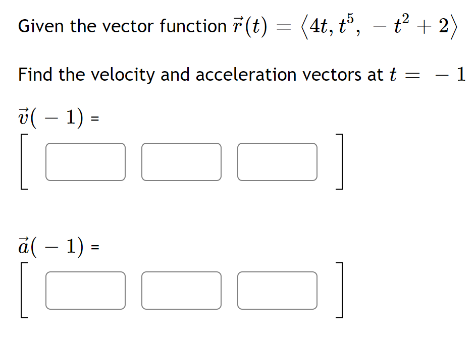 Solved Given the vector function r(t) = (4t,t”, – ť? + 2) | Chegg.com