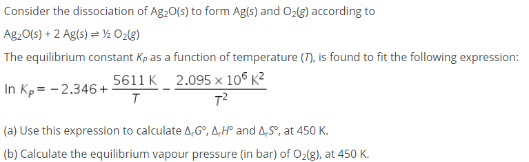 Solved Consider the dissociation of Ag2O(s) to form Ag(s) | Chegg.com