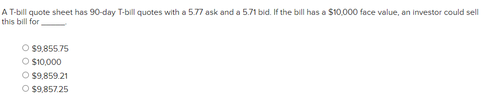 Solved A T-bill quote sheet has 90-day T-bill quotes with a | Chegg.com