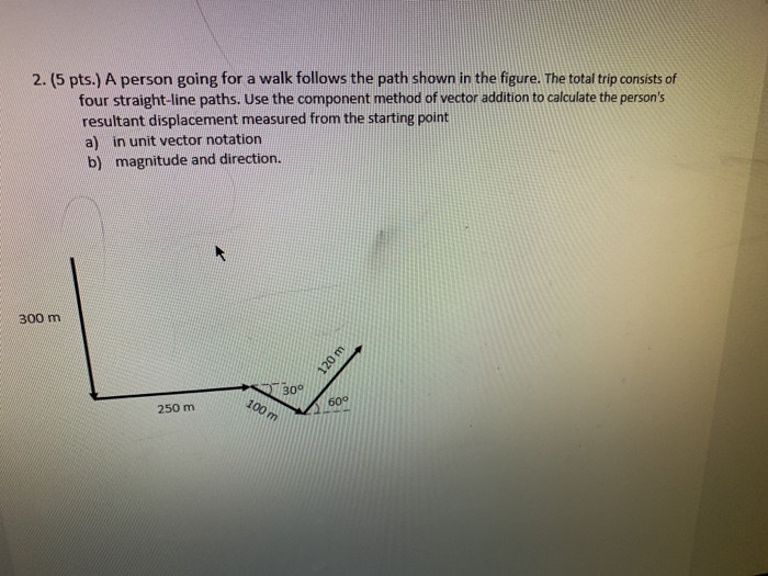 Solved 2. (5 pts.) A person going for a walk follows the | Chegg.com