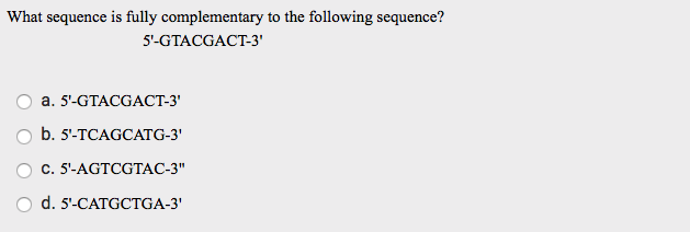 Solved What sequence is fully complementary to the following | Chegg.com