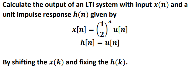 Solved Calculate the output of an LTI system with input x(n) | Chegg.com