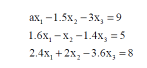 Solved a=4 solve the {X} vector of unknowns with using | Chegg.com