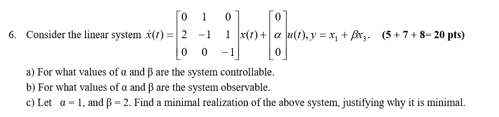 Solved 6. Consider the linear system x(t) =| 2 1 x(t)+ u(t), | Chegg.com