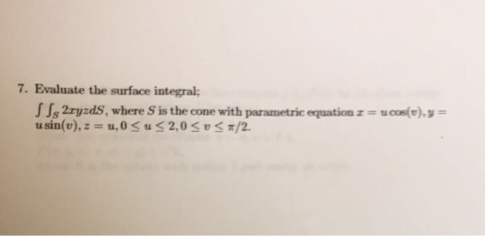 Solved Evaluate the surface integral integral integral_s | Chegg.com