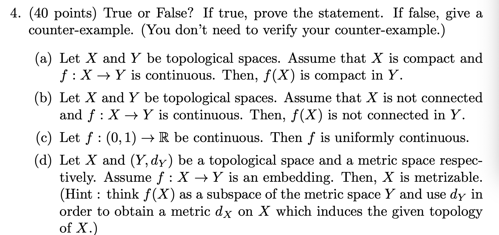 Solved 4. ( 40 points) True or False? If true, prove the | Chegg.com