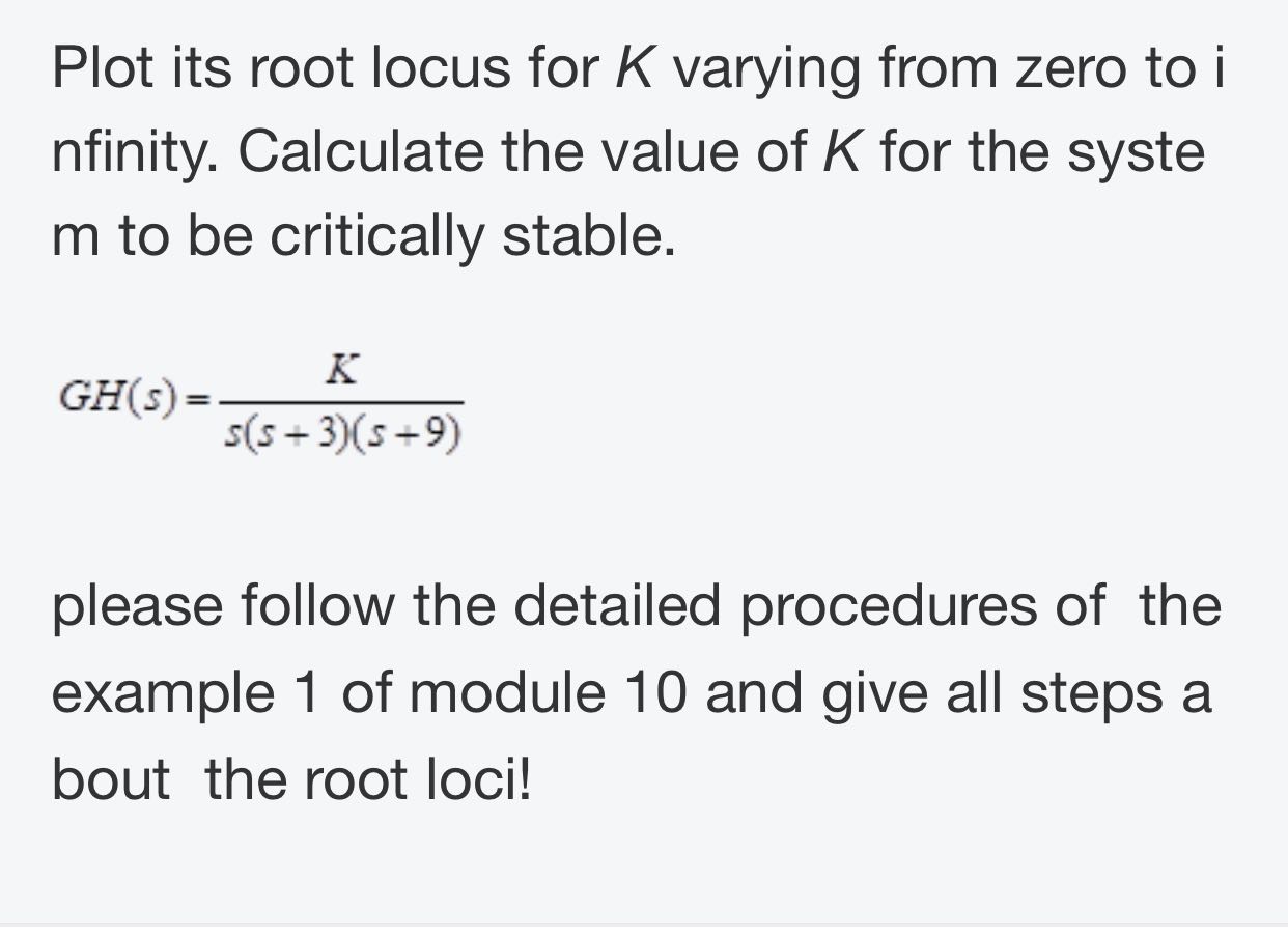 Solved Plot its root locus for K varying from zero to i | Chegg.com