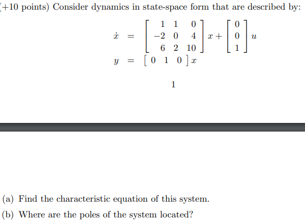 Solved +10 points) Consider dynamics in state-space form | Chegg.com