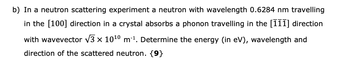 Solved b) In a neutron scattering experiment a neutron with | Chegg.com