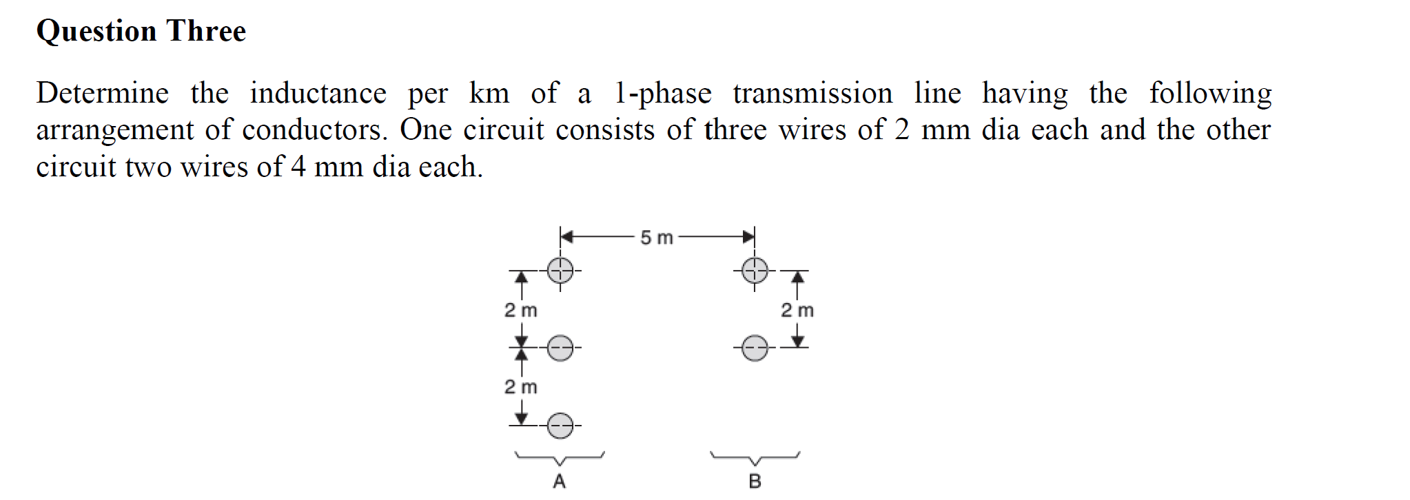 Solved Question Three Determine The Inductance Per Km Of A