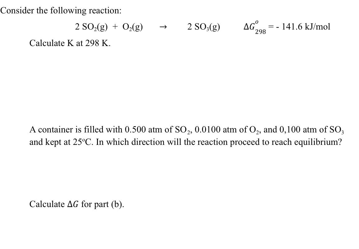 Solved Consider the following reaction: 2 SO2(g) + O2(g) 2 | Chegg.com