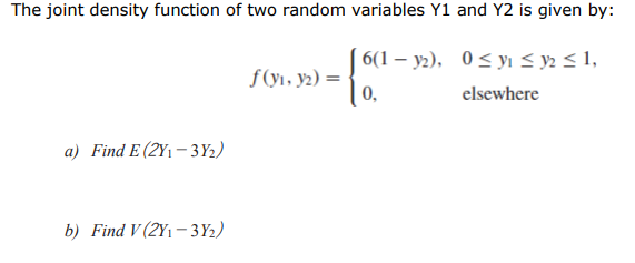 Solved The joint density function of two random variables Y1 | Chegg.com