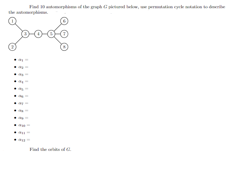 Solved Find 10 automorphisms of the graph G pictured below, | Chegg.com