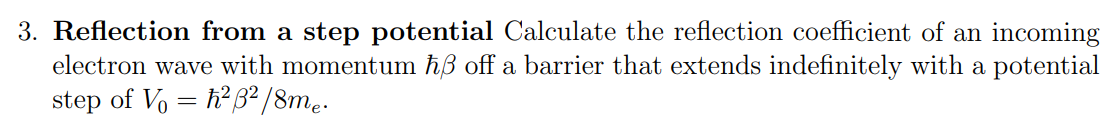 Solved 3. Reflection from a step potential Calculate the | Chegg.com