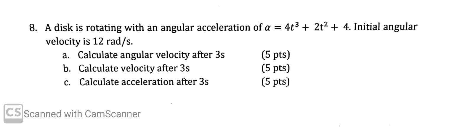 Solved 8. A disk is rotating with an angular acceleration of | Chegg.com