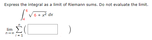 Solved Express the integral as a limit of Riemann sums. Do | Chegg.com