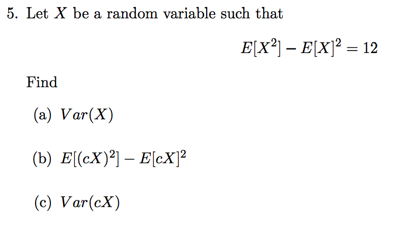 Solved 5. Let X be a random variable such that EX? - E[X]” = | Chegg.com