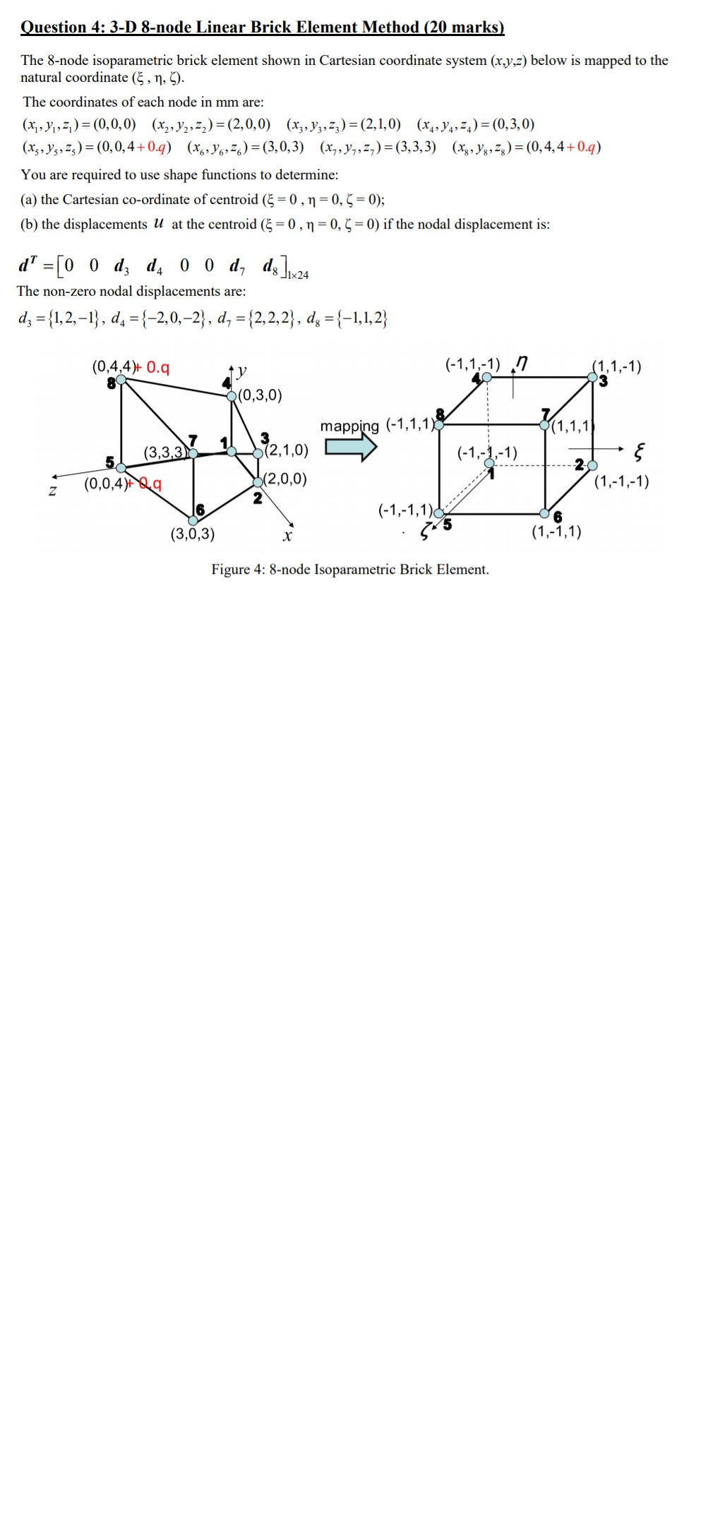 Solved Question 4: 3-D 8-node Linear Brick Element Method | Chegg.com