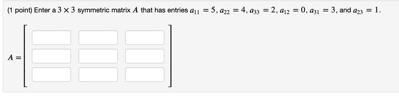 Solved Enter a 3×3 symmetric matrix 𝐴 that has entries | Chegg.com