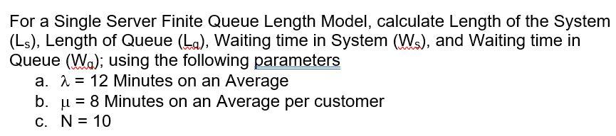 Solved For a Single Server Finite Queue Length Model, | Chegg.com
