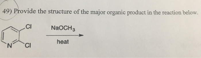 Solved 49) Provide the structure of the major organic | Chegg.com