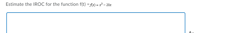 Solved Estimate the IROC for the function f(t) = f(x) = x2 - | Chegg.com