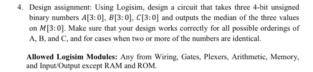 4. Design assignment: Using Logisim, design a circuit | Chegg.com