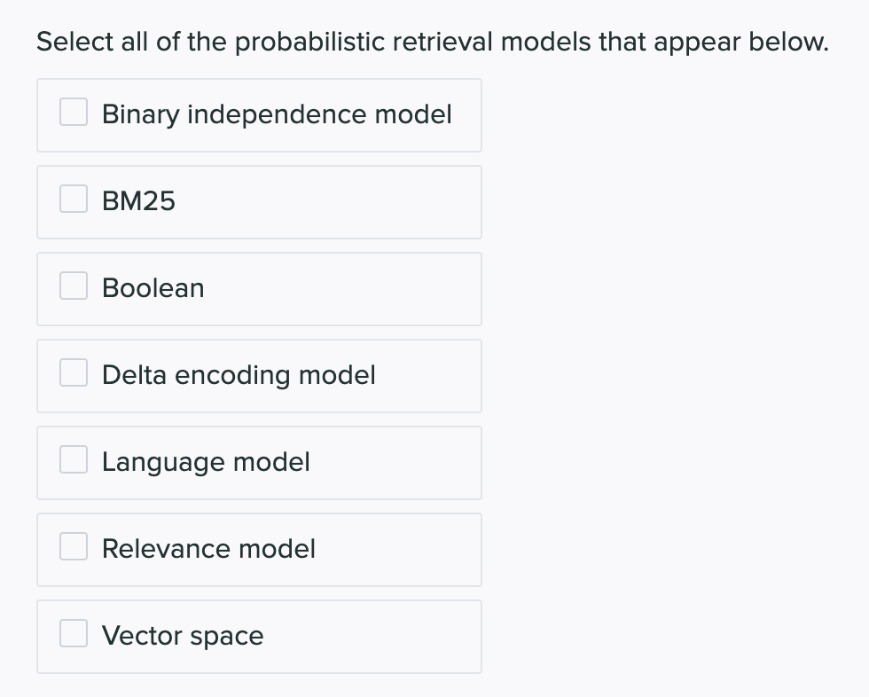Solved Select all of the probabilistic retrieval models that | Chegg.com
