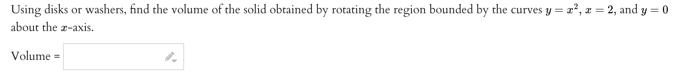 Solved Using disks or washers, find the volume of the solid | Chegg.com