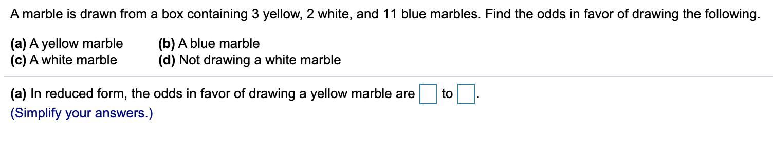 Solved A marble is drawn from a box containing 3 yellow, 2 | Chegg.com