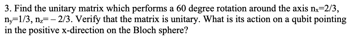 Solved Find the unitary matrix which performs a 60 ﻿degree | Chegg.com