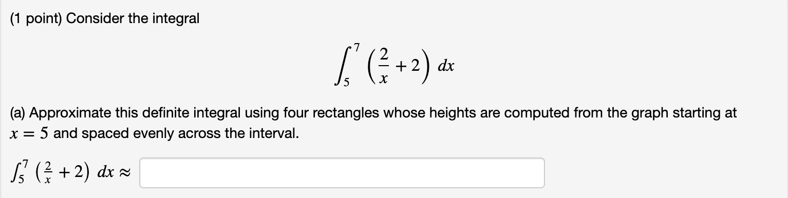 Solved (1 point) Consider the integral ∫57(x2+2)dx (a) | Chegg.com