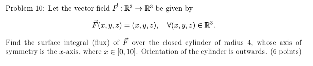 Solved Problem 10: Let the vector field F : R3 -> R3 be | Chegg.com