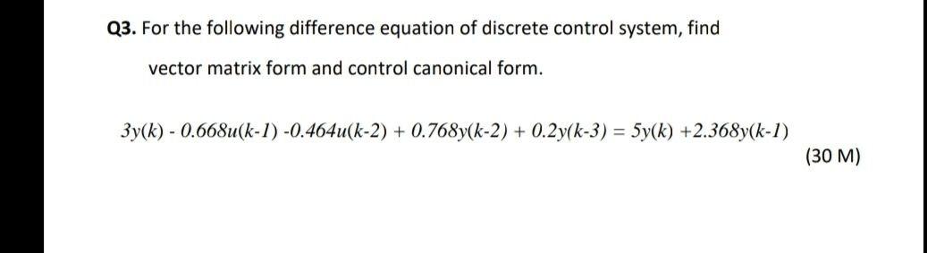 Solved Q3. For the following difference equation of discrete | Chegg.com