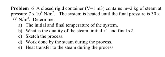 Solved Problem 6 A closed rigid container (V-1 m3) contains | Chegg.com
