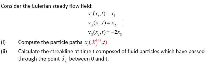 Consider the Eulerian steady flow field: | Chegg.com