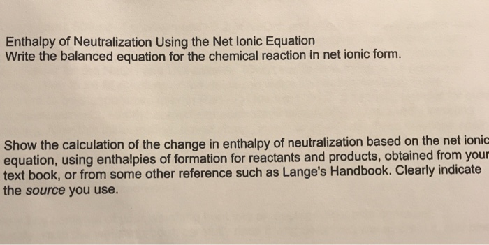 Solved Enthalpy of Neutralization Using the Net Ionic | Chegg.com