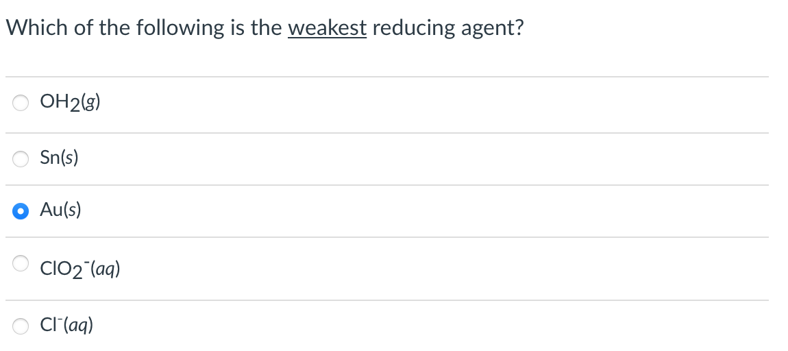 Solved Which of the following is the weakest reducing agent? | Chegg.com