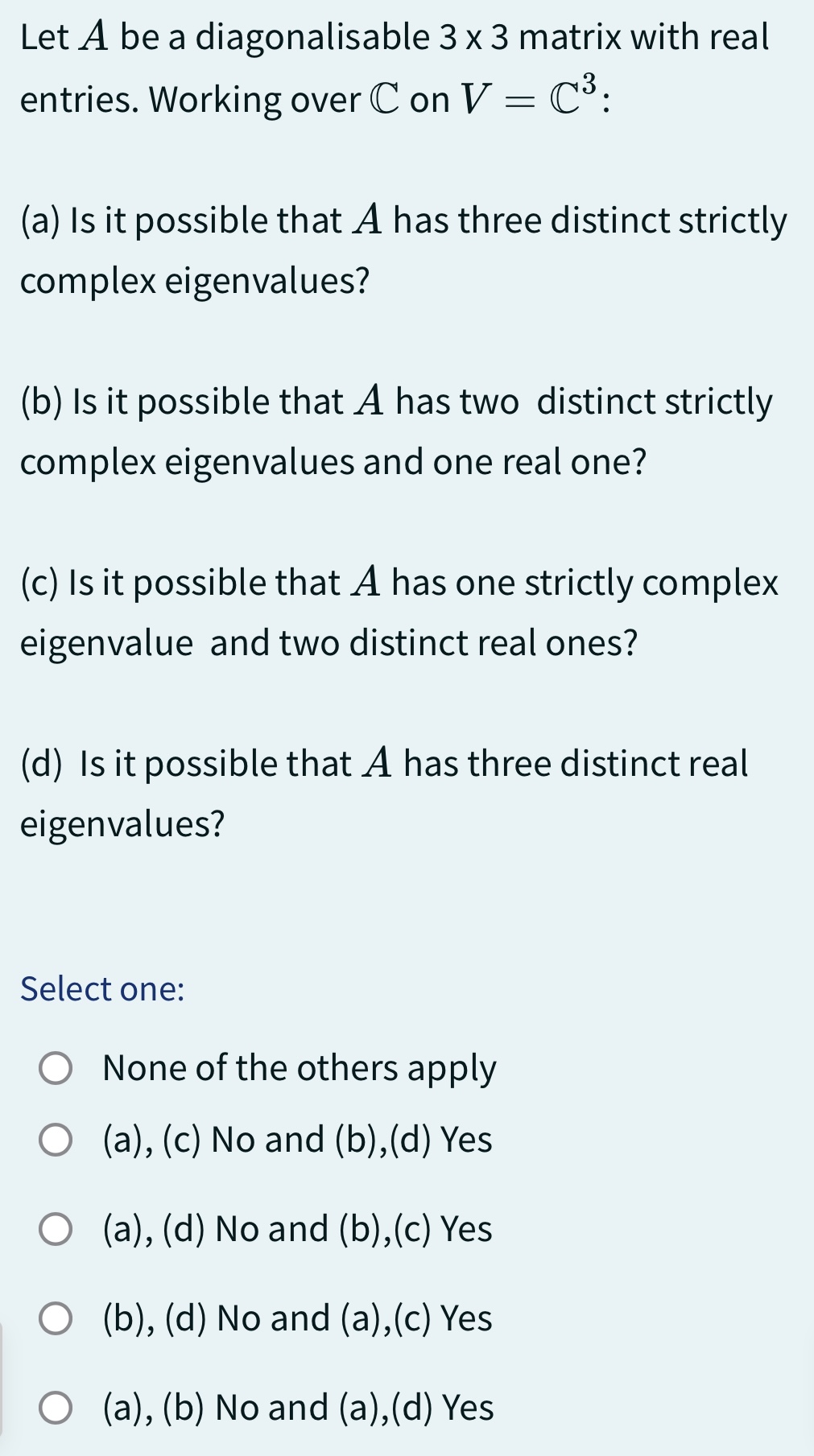Solved Let A be a diagonalisable 3×3 matrix with real | Chegg.com