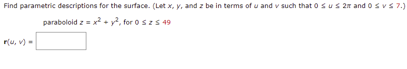 Solved Find parametric descriptions for the surface. (Let x, | Chegg.com