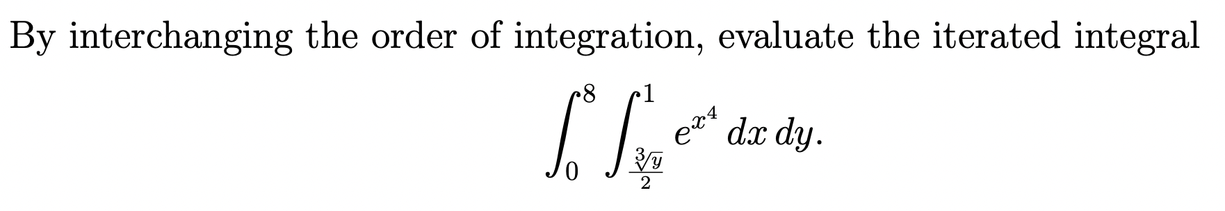 Solved By interchanging the order of integration, evaluate | Chegg.com