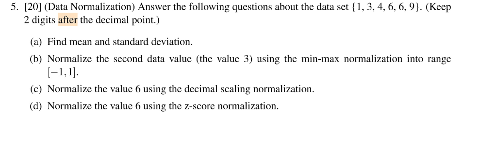 Solved 5. 1201 (Data Normalization) Answer the following | Chegg.com