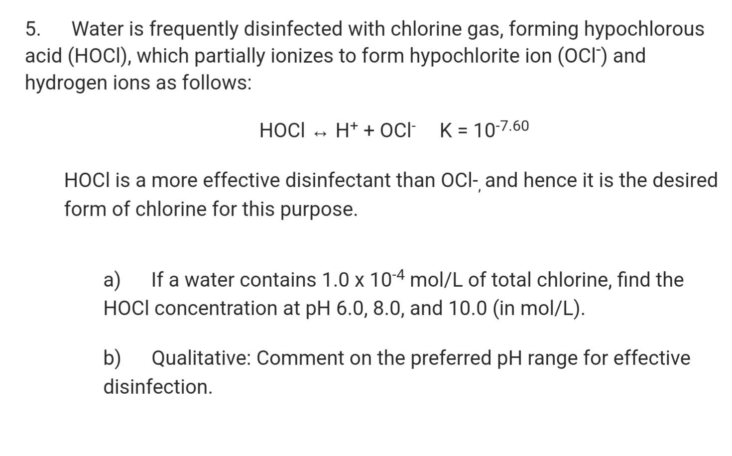 Solved 5. Water is frequently disinfected with chlorine gas, | Chegg.com