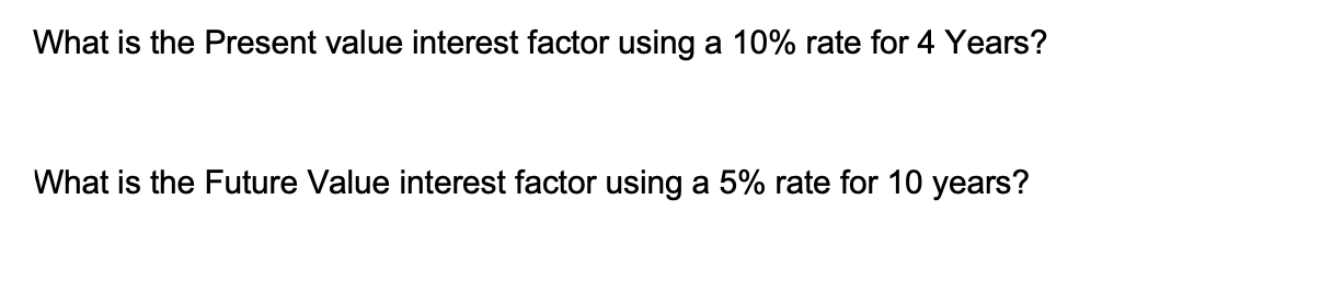 Solved What is the Present value interest factor using a 10% | Chegg.com