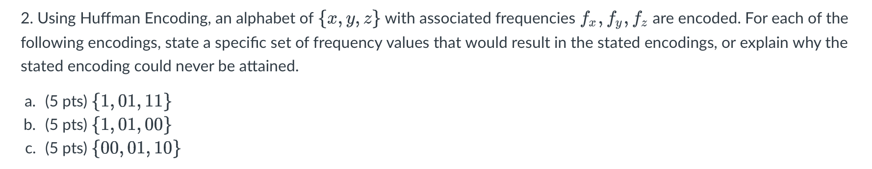 Solved 2. Using Huffman Encoding, an alphabet of {x,y,z} | Chegg.com