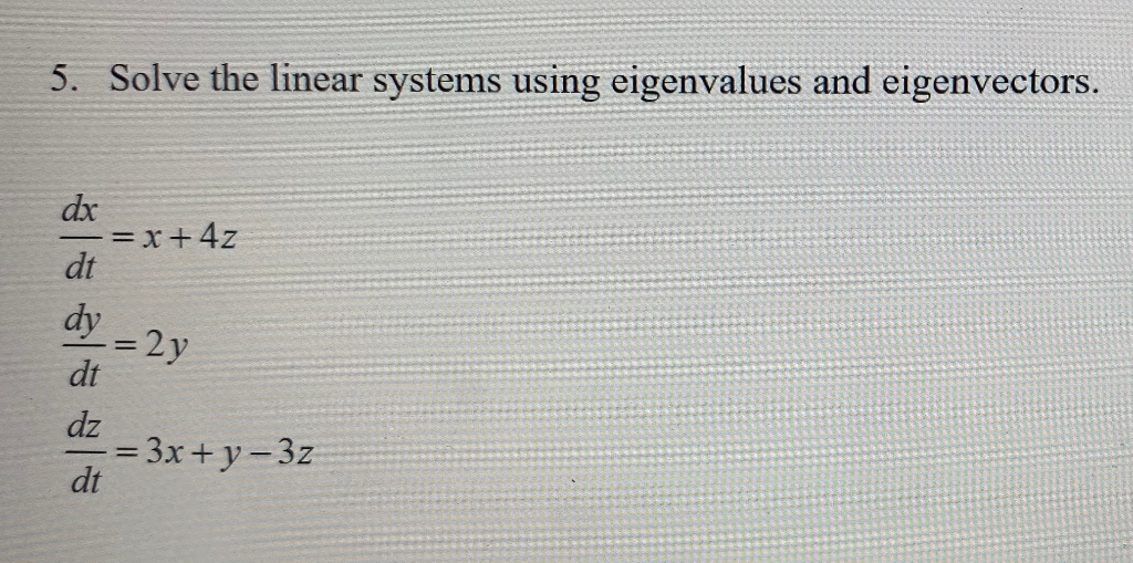 Solved 5. Solve the linear systems using eigenvalues and | Chegg.com