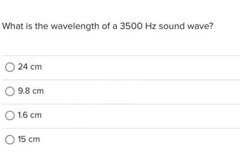 Solved What is the wavelength of a 3500 Hz sound wave? 0 24 | Chegg.com